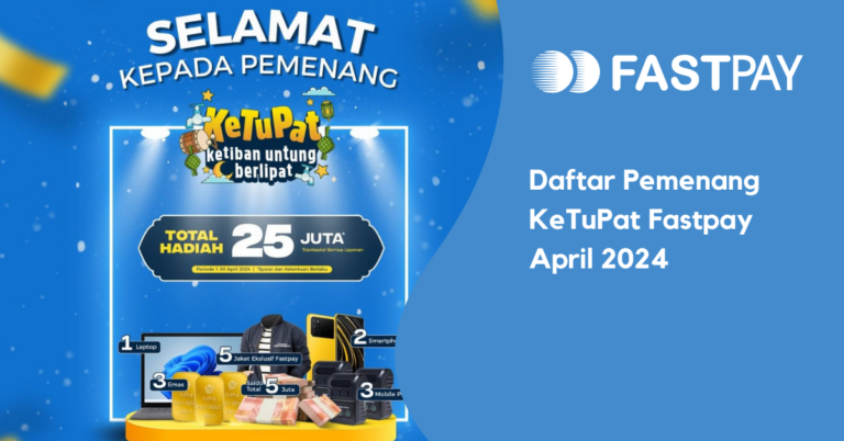 Daftar Pemenang KeTuPat Fastpay April 2024 - Apa Aja Ada