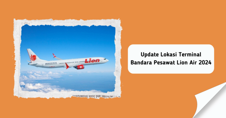 Update Lokasi Terminal Bandara Pesawat Lion Air 2024 - Blog Fastpay