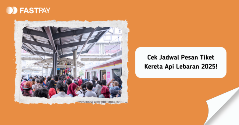 Cek Jadwal Pesan Tiket Kereta Api Lebaran 2025! - Blog Fastpay